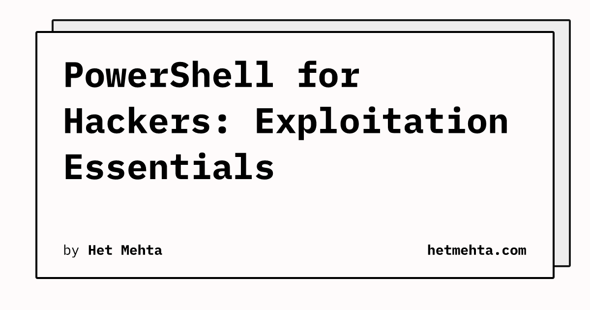 PowerShell for Hackers: Exploitation Essentials | hetmehta.com